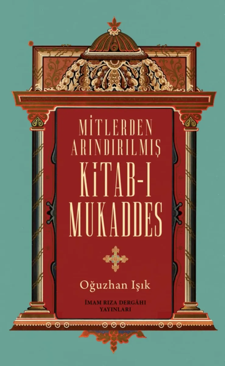 MİTLERDEN ARINDIRILMIŞ KİTAB-I MUKADDES - imamrizadergahiyayinlari.com